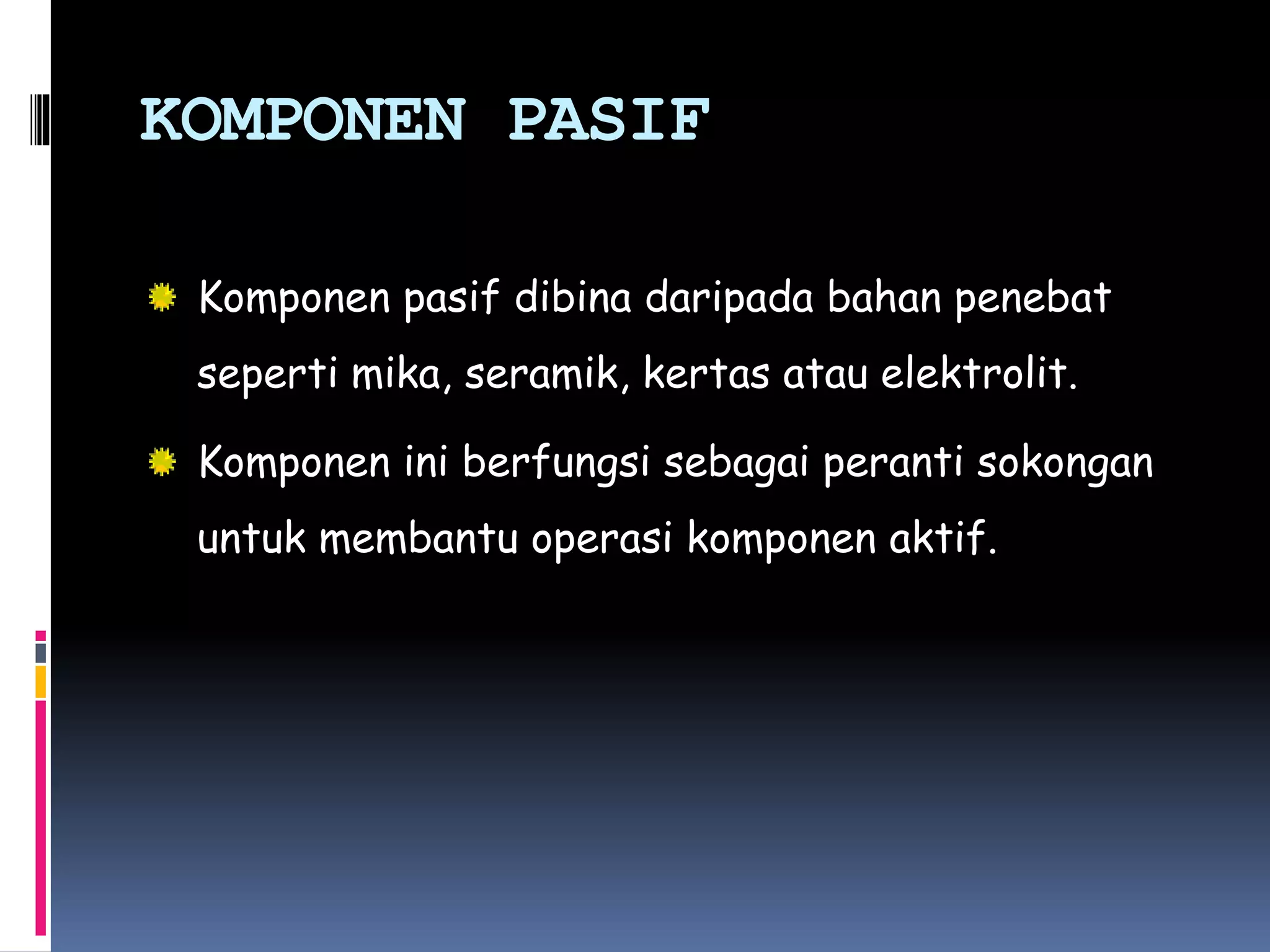 Dokumen.tips komponen aktif-komponen-pasif ahmad reza agustian | PPTX