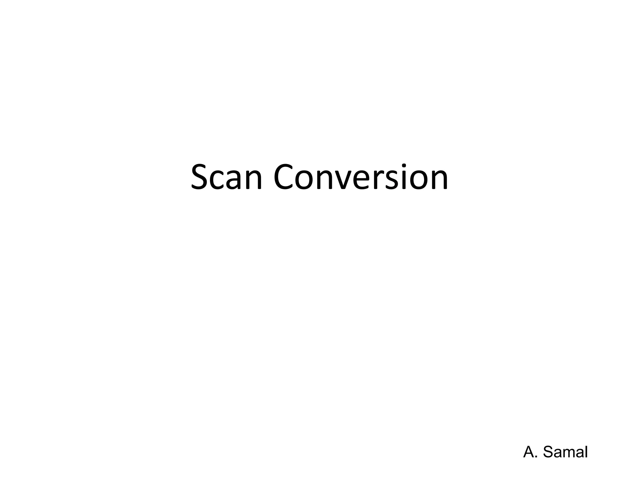 dokumen.tips_scan-conversion-568812b73d987.ppt