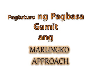 dokumen.tips_marungko-approach-power-point.pptx