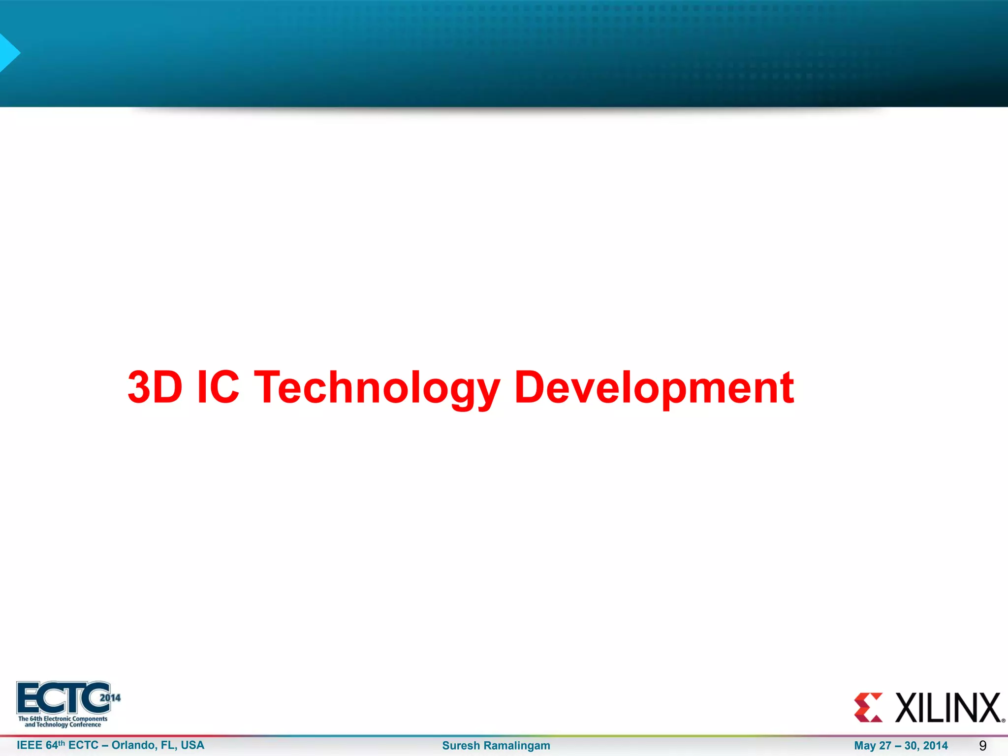dokumen.tips_3d-ics-advances-in-the-industry-ectc-ieee-electronic-thursday-pm-organic.pdf