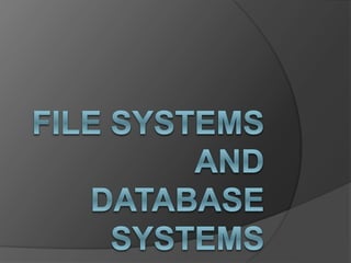 dokumen.tips_file-systems-and-database-systems (1).ppt