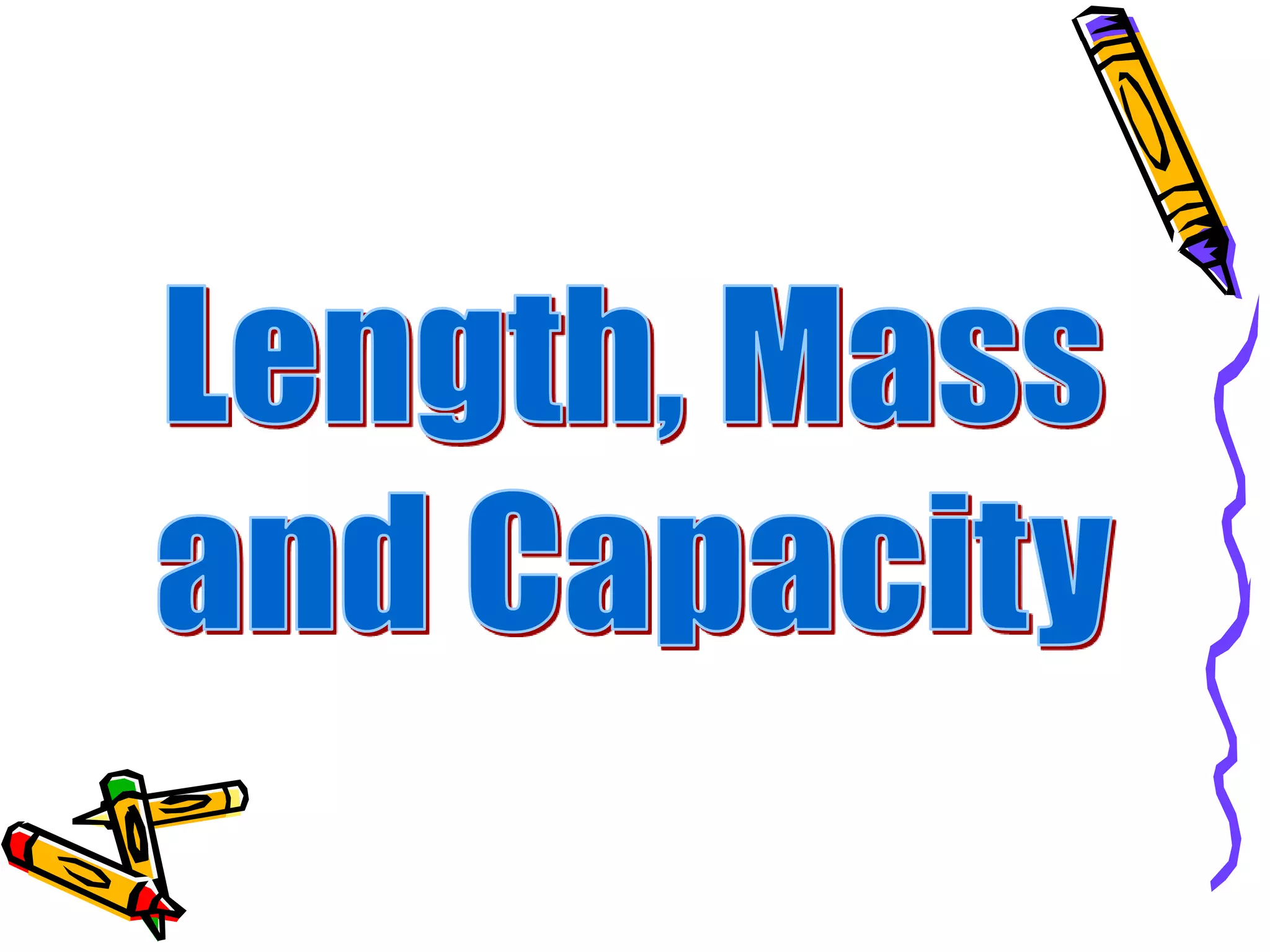 dokumen.tips_length-mass-and-capacity.ppt