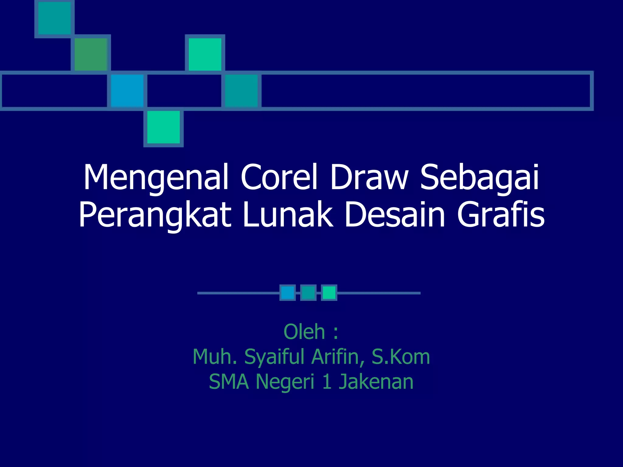 dokumen.tips_bab-1-mengenal-corel-draw-sebagai-perangkat-lunak-desain-grafis.ppt