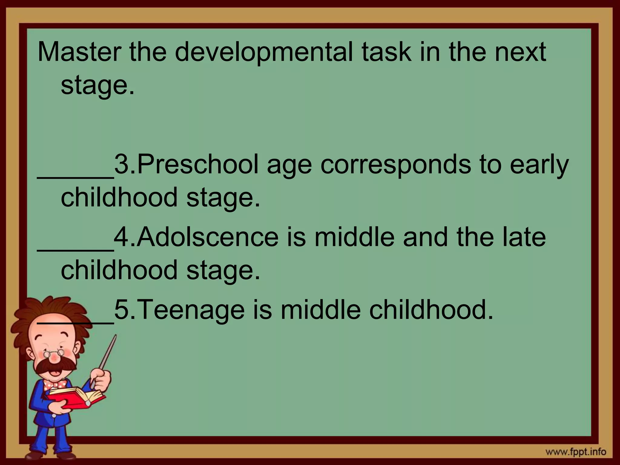 dokumen.tips_module-2-the-stages-of-development-and-developmental-tasks.ppt