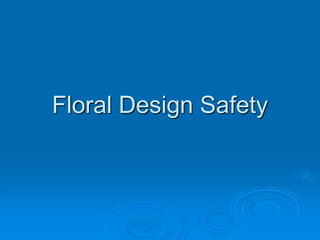 floral-design-safety.ppt