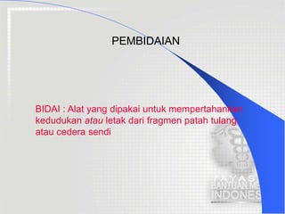 Mengenal Pembalutan dan Pembidaian Untuk pemula | PPT