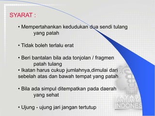 Mengenal Pembalutan dan Pembidaian Untuk pemula | PPT