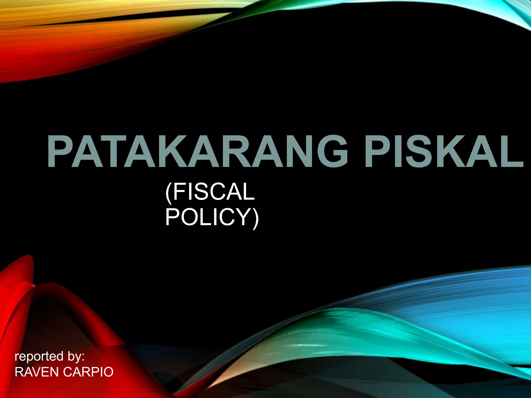 dokumen.tips_patakarang-piskal-567fed95b63ea.pptx