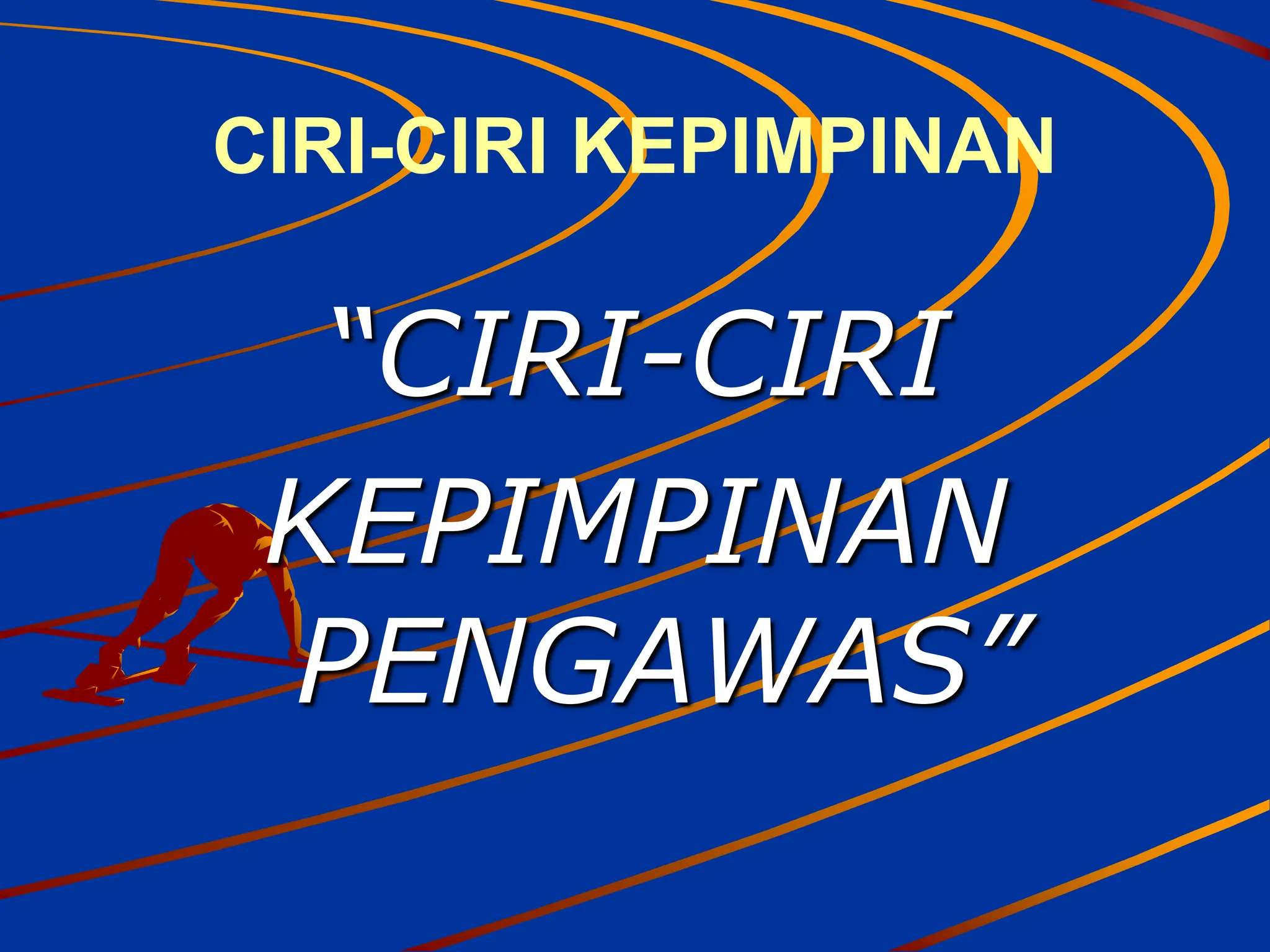 dokumen.tips_ciri-ciri-kepimpinan-pengawas.pptx