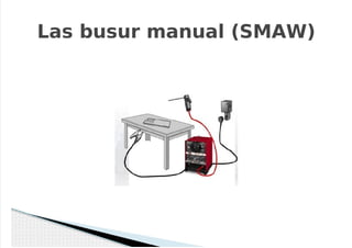 dokumen.tips_ppt-las-busur-manualxii.pdf