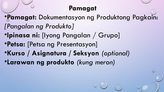 Dokumentasyon ng isang produkto.pptx Senior High School | PPTX