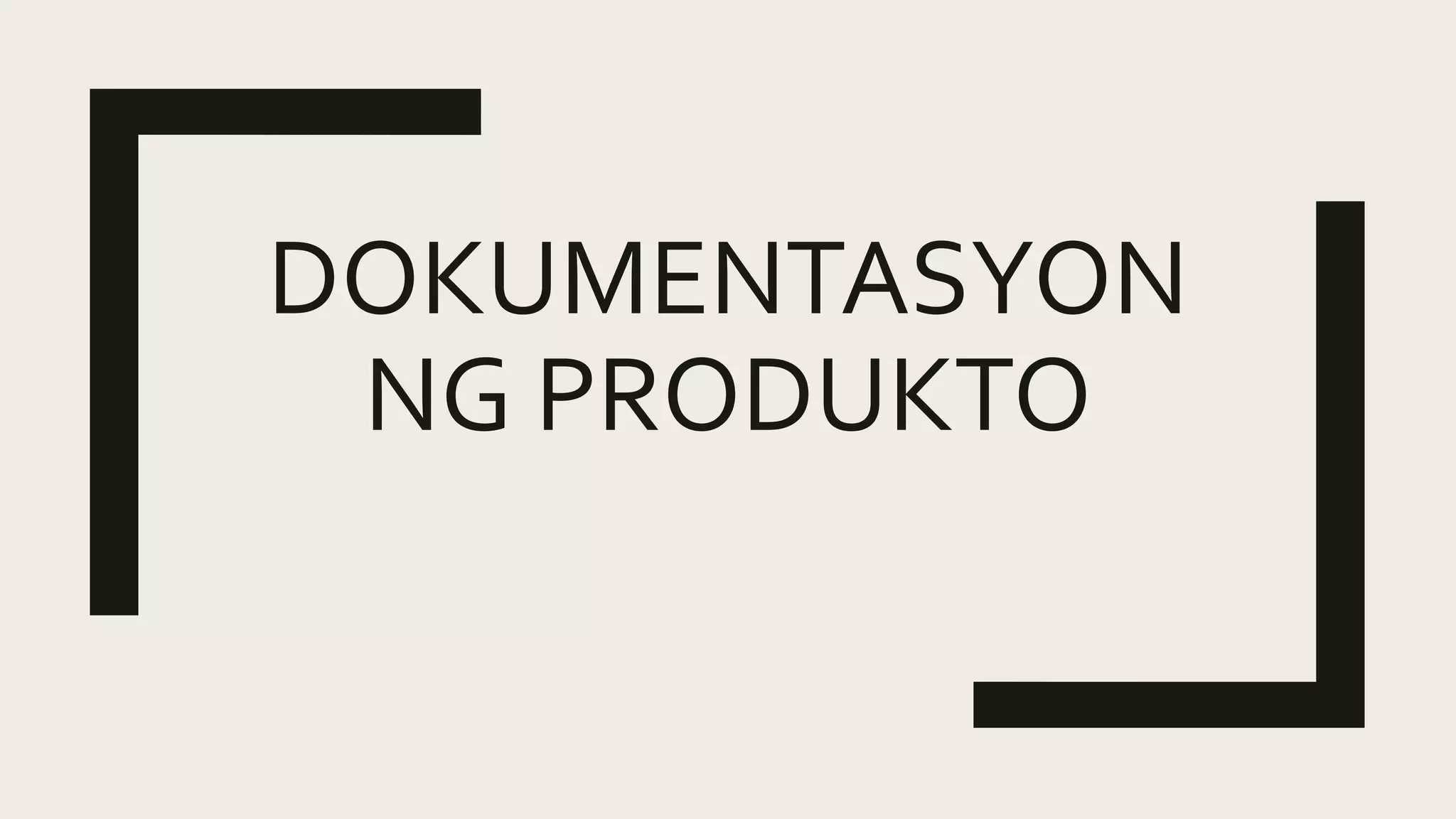 Dokumentasyon ng produkto | PPTX