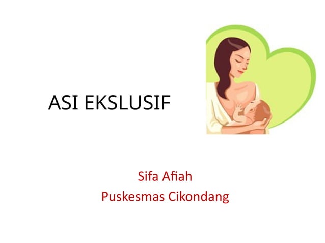 Pentingnya ASI eklusif, cara pemberian tip ASI ekslusif | PPTX