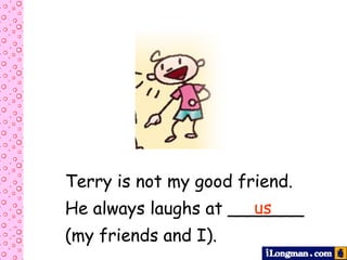 dokumen_tips_my_good_friends_chapter_1_book_3b_primary_longman_express.ppt