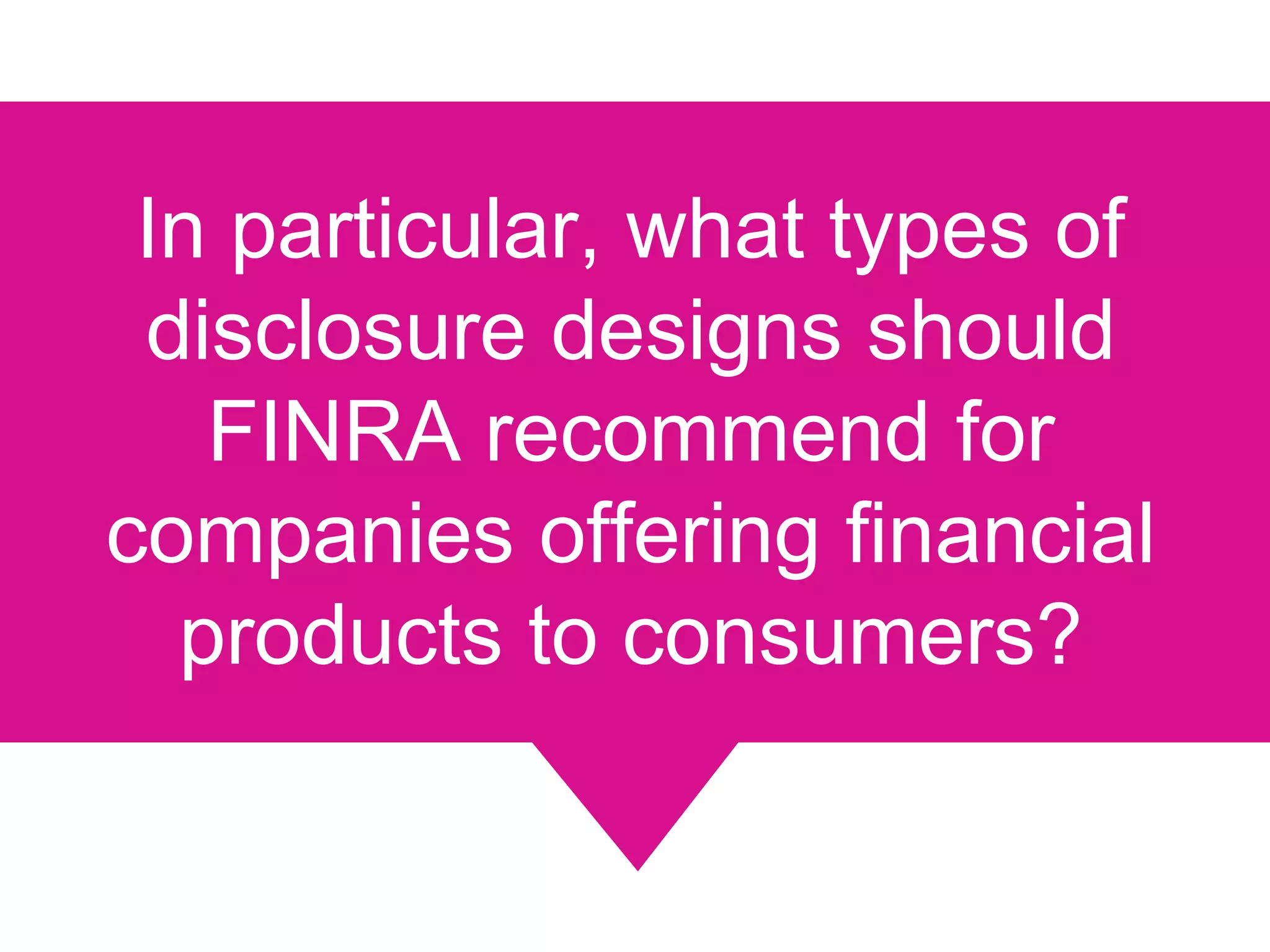 The Design of Better Consumer-Facing Disclosures | PPT