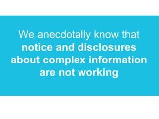 The Design of Better Consumer-Facing Disclosures | PPTX