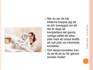 Dolda jobb de finns men var? Dolda jobb finns i sociala medier | PPTX