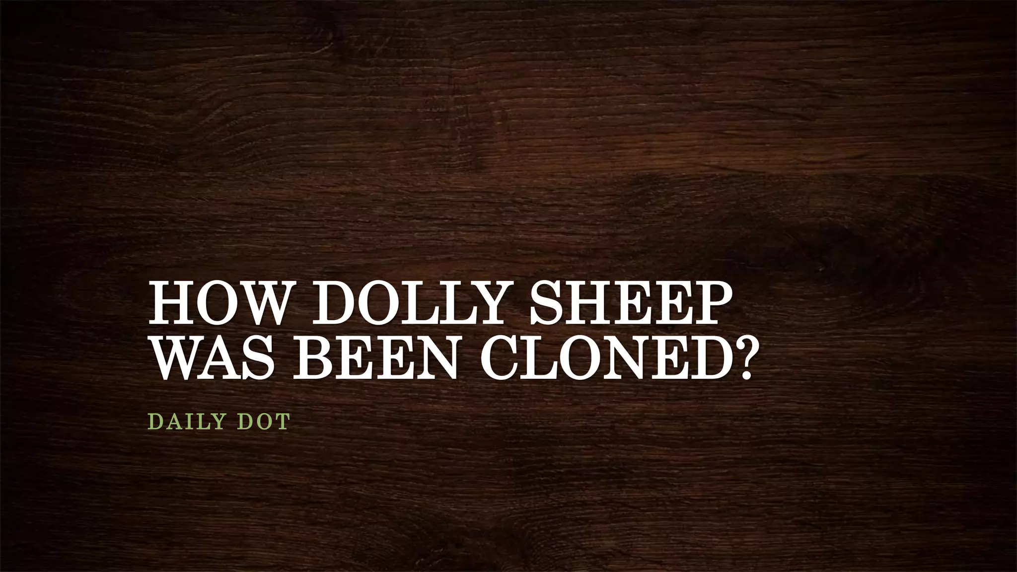 Why Dolly Sheep was Cloned? | PPTX