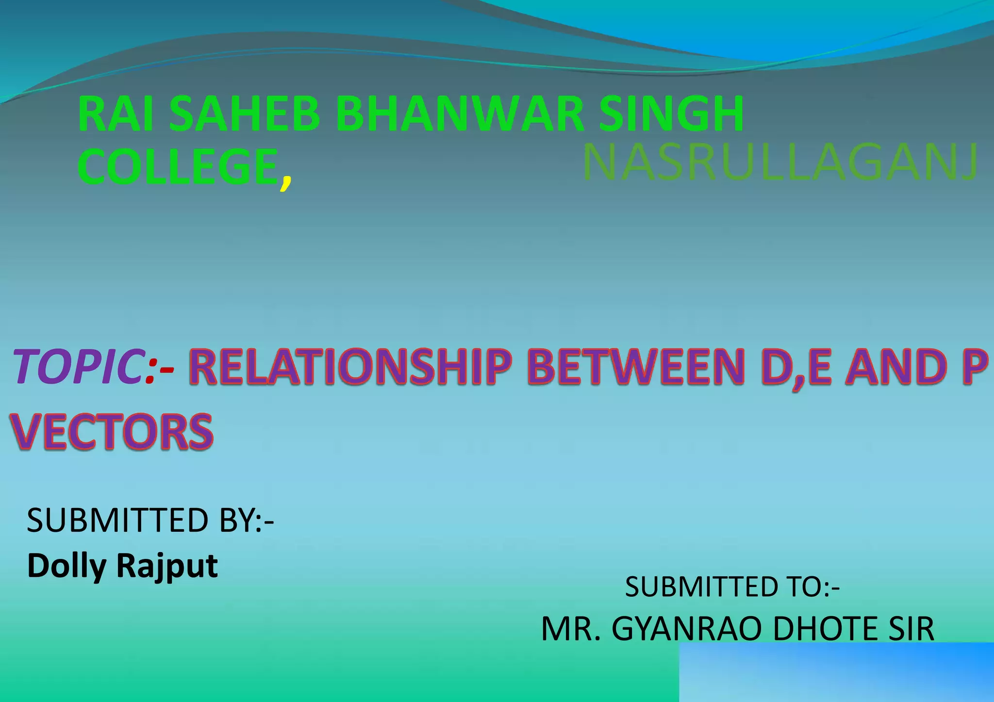 RELATION BETWEEN DE AND P VECTORS Dolly rajput | PPT