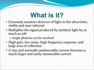 PHOTOMULTIPLIER Dolly rajput ppt(1) | PPT