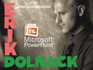Erik Dolnack | PPTX