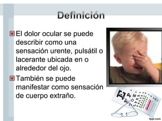 Dolor ocular | PPTX