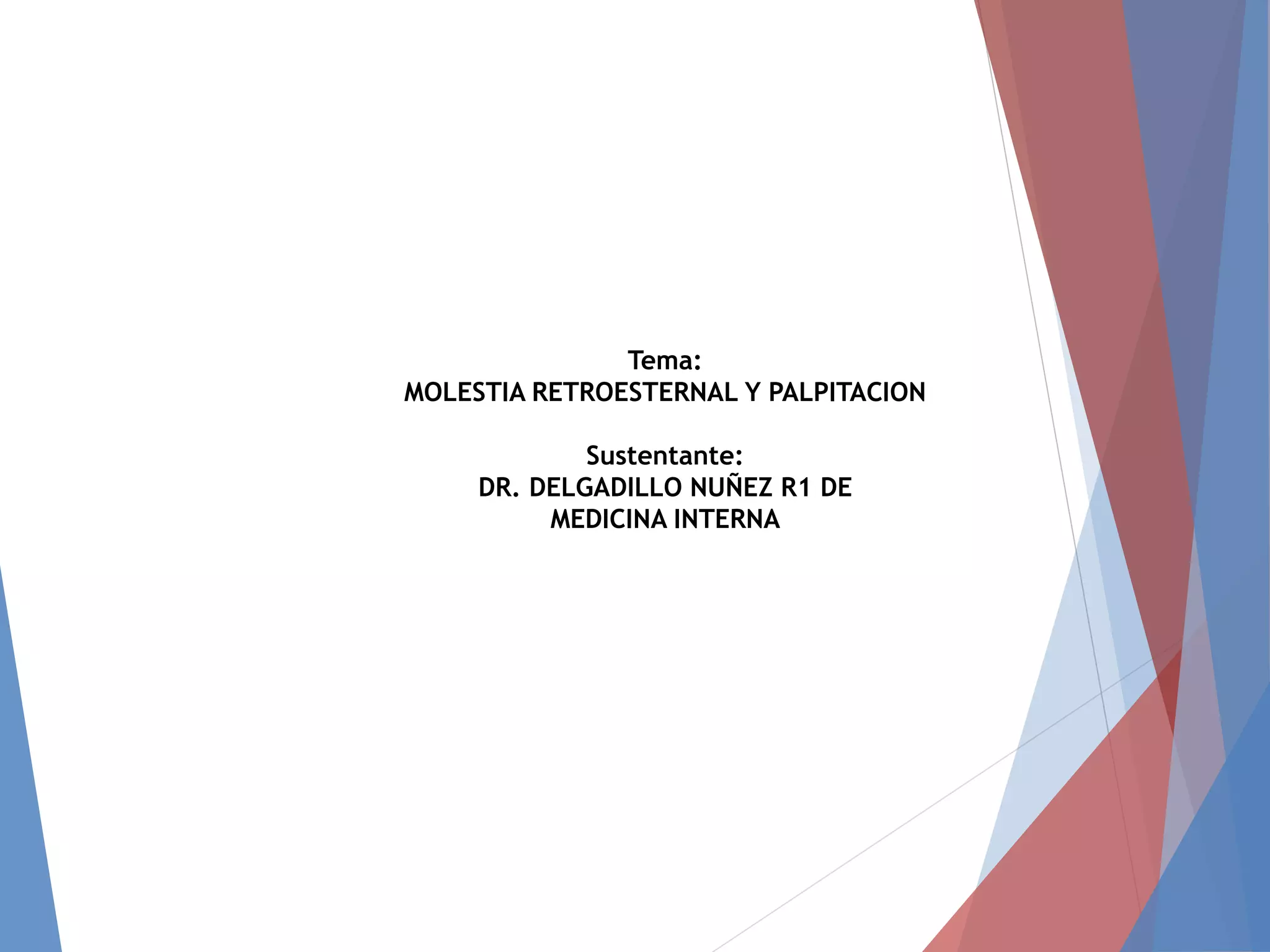 DOLOR RETROESTERNAL Y PALPITACION.pptx