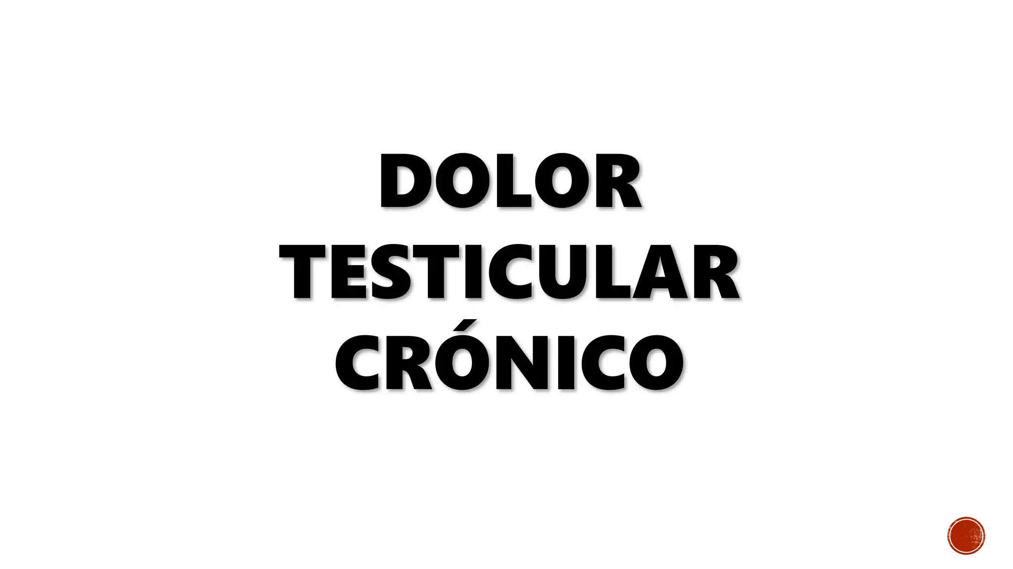 Dolor testicular agudo y crónico (Testicular Pain. Acute and Chronic ...