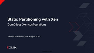 ELC2019: Static Partitioning Made Simple | PPT