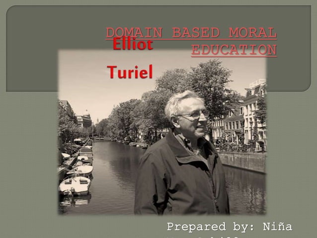 Domain Based Moral Education by Elliot Turiel | PPTX