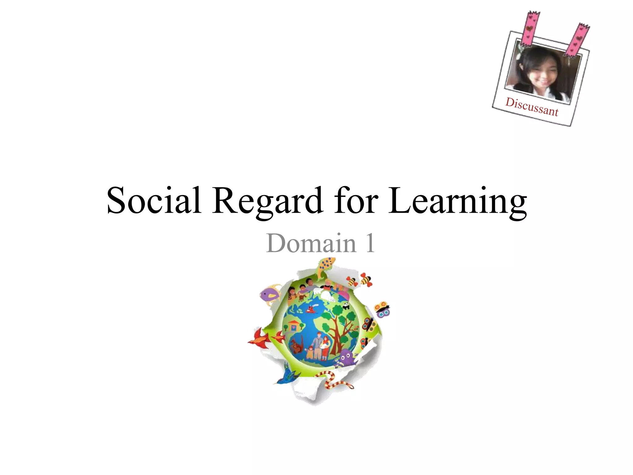 Social Regard for Learning - Domain 1 | PPTX