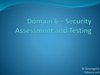 Domain 6 - Security Assessment and Testing | PPTX