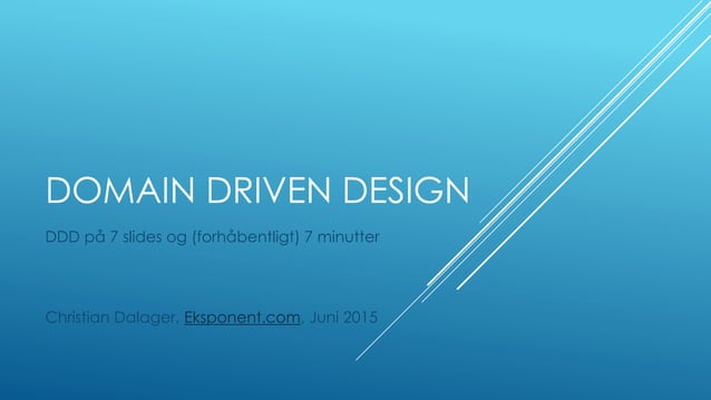Domain-Driven Design på 7 min | PPT