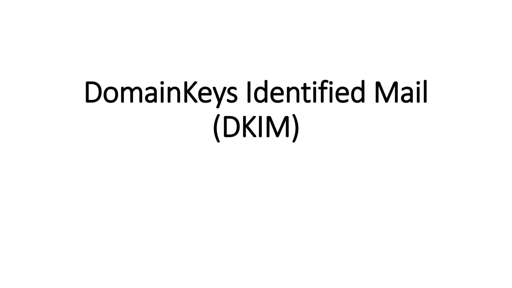 DomainKeys Identified Mail (DKIM).pptx
