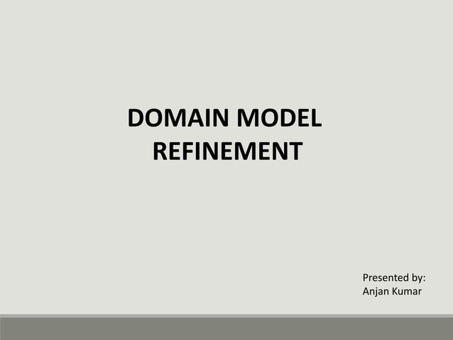 Domain model Refinement | PPTX | Science