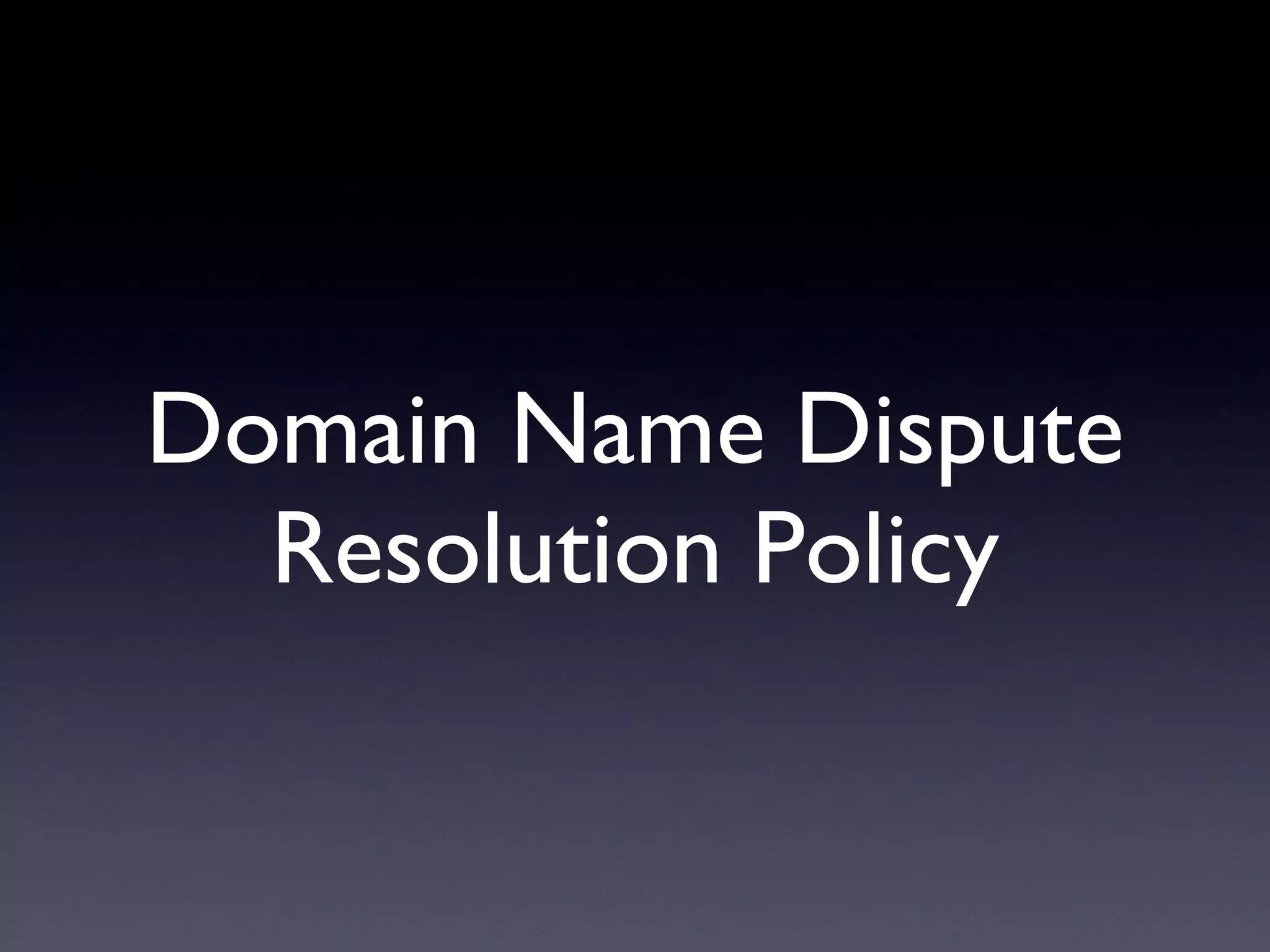 Uniform Domain Name Dispute Resolution | PPT