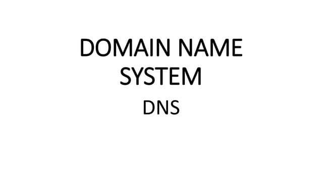DOMAIN NAME SYSTEM.pptx DOMAIN NAME SYSTEM.pptx