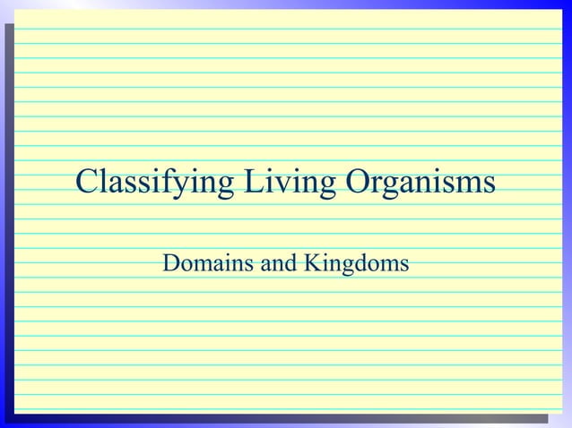 Domains and Kingdoms | PPT | Biological Sciences | Science