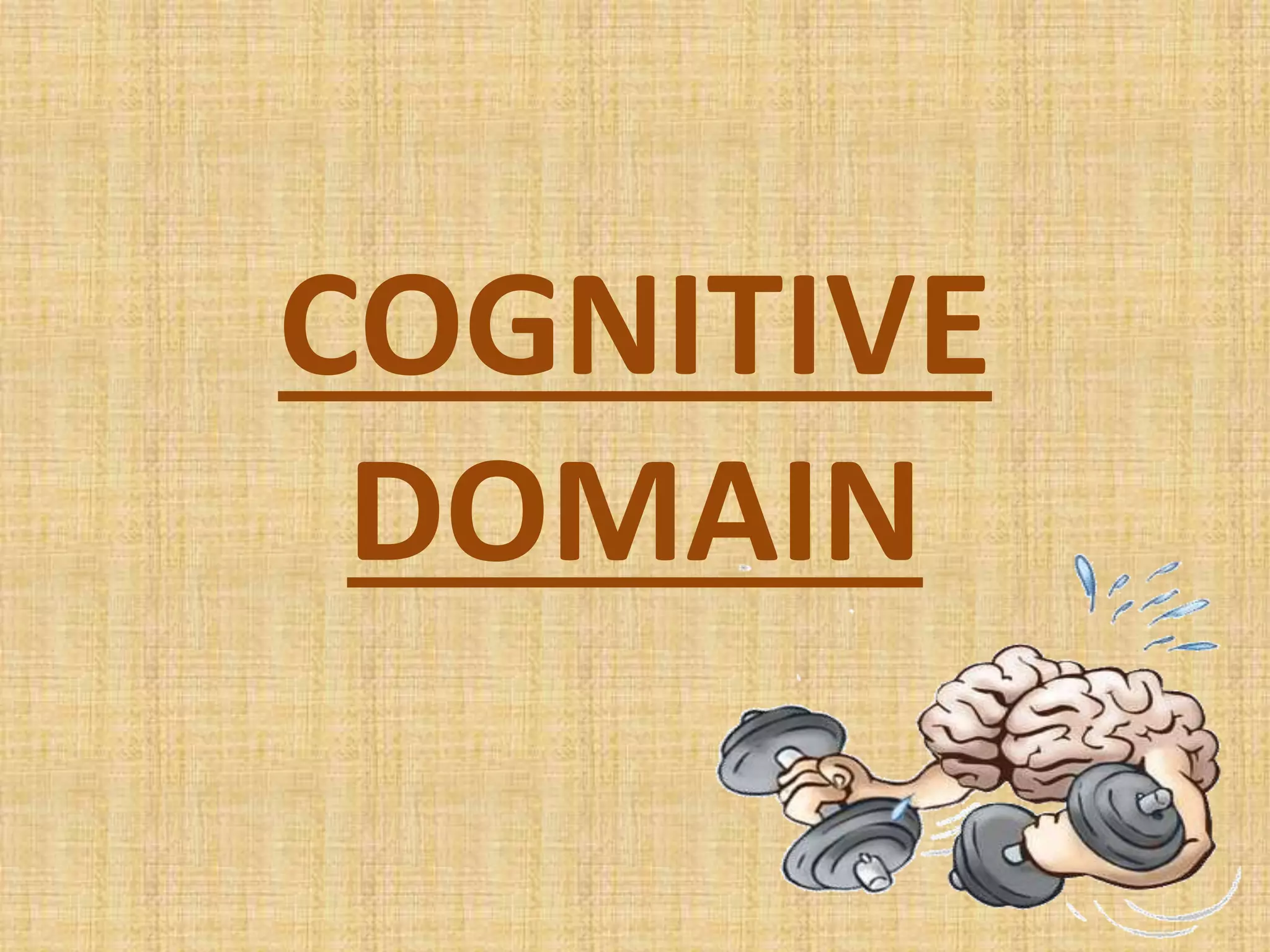 Educational objectives and domain. cognitive, intellectual, psychomotor ...