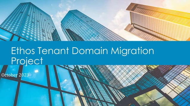 Domain Tenant Migratioin Ethos.pptx | Office Property | Real Estate