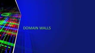 Domain walls and switching in magnetic thin film devices | PPTX