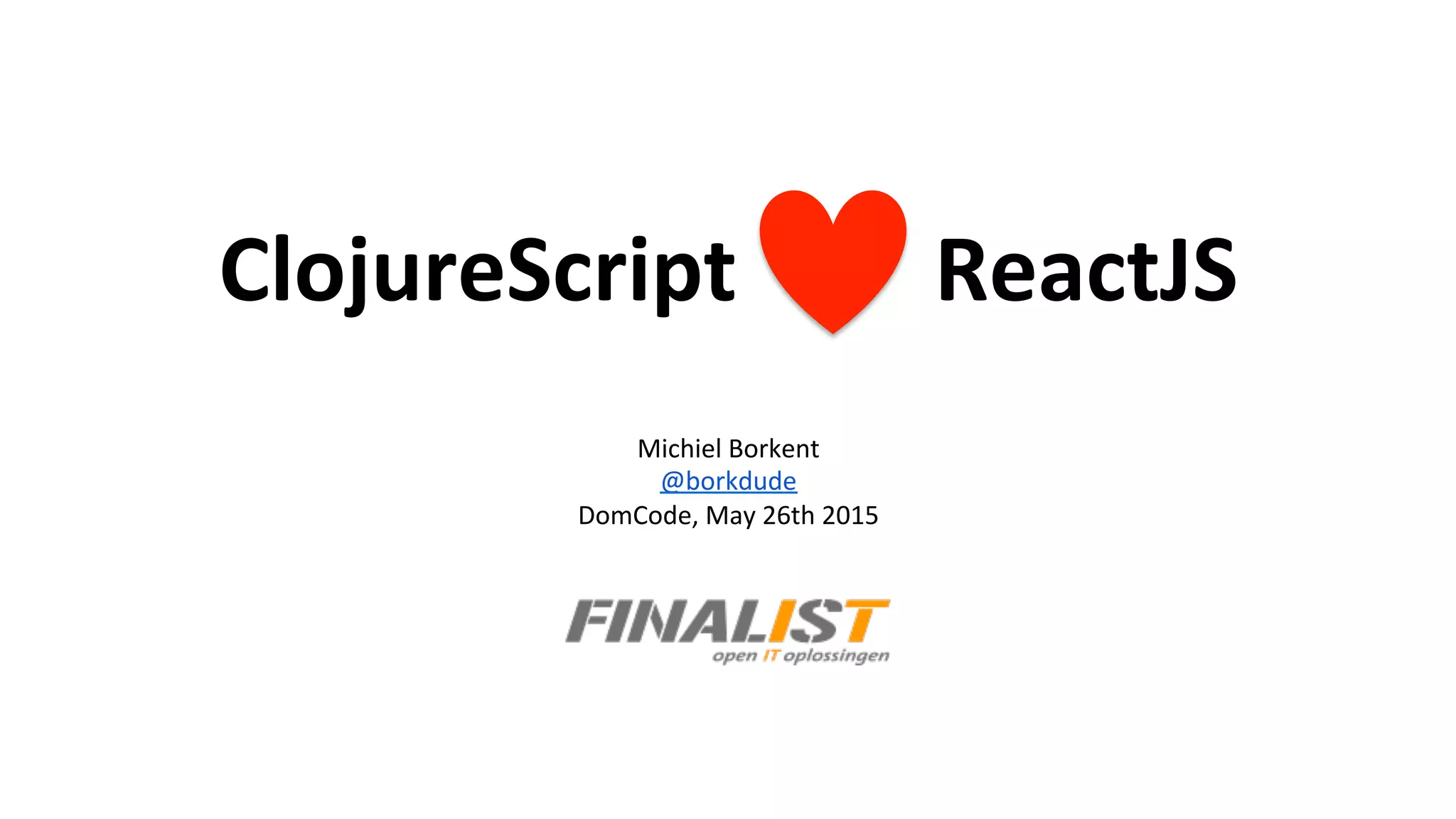 Clojurescript Loves React Domcode May 26 2015 Ppt 5877