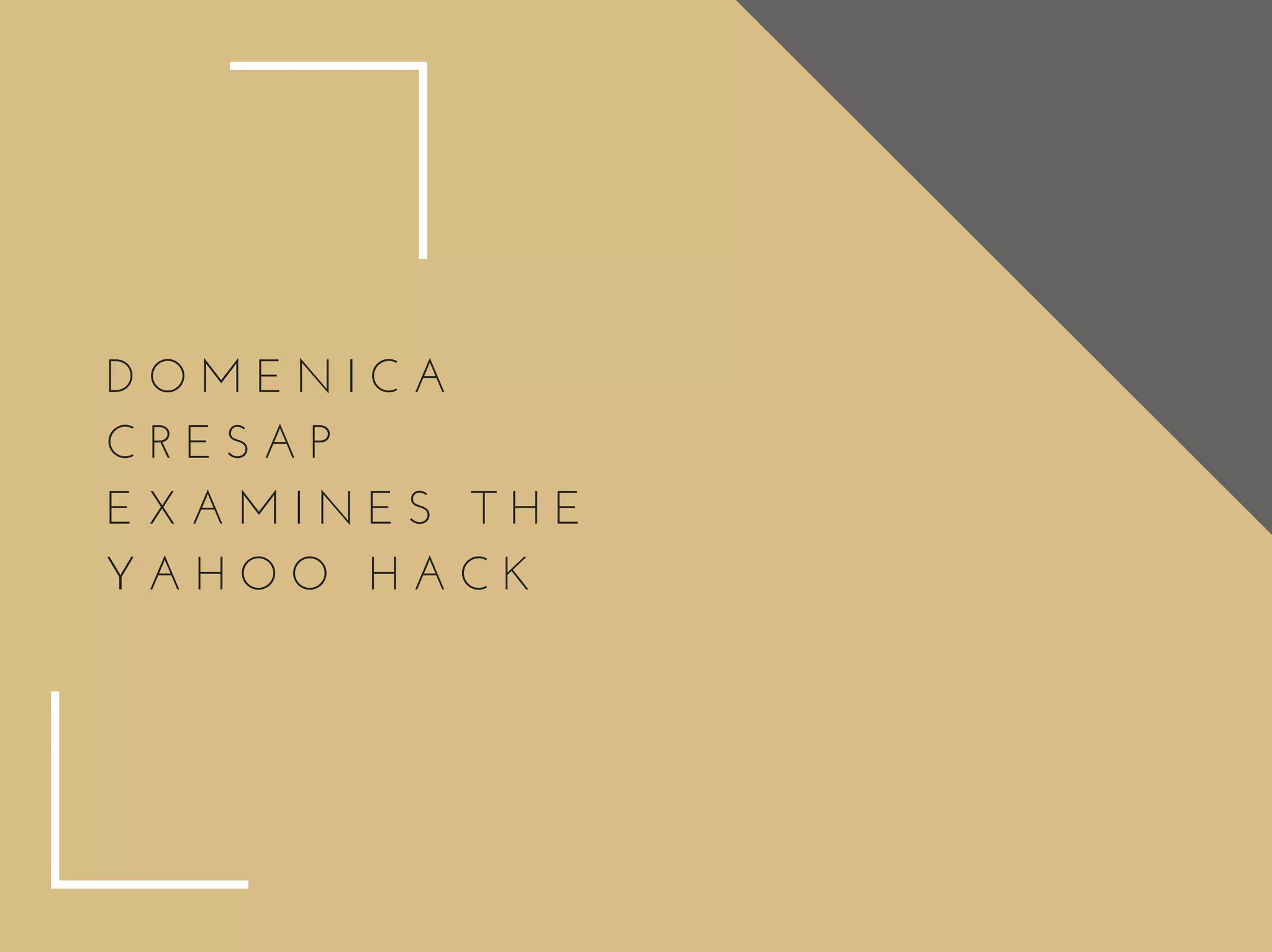 Domenica Cresap on the Yahoo Hack | PDF | Technology & Computing