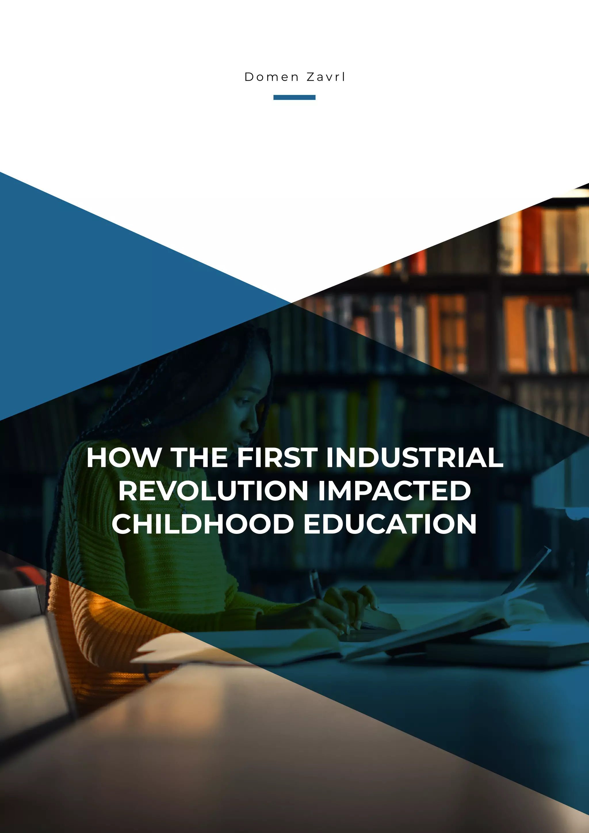 How the First Industrial Revolution Impacted Childhood Education | PDF