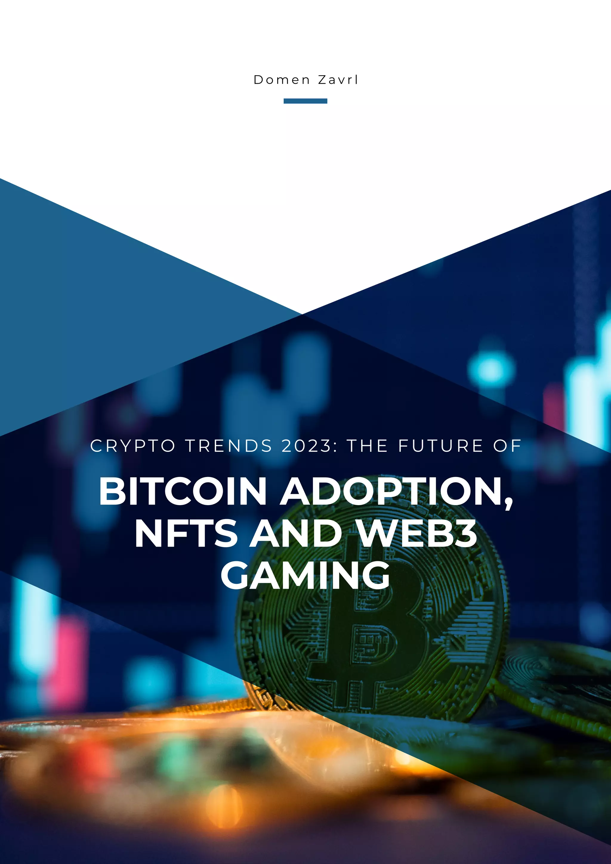 Crypto Trends 2023: The Future of Bitcoin Adoption, NFTs and Web3 Gaming | PDF