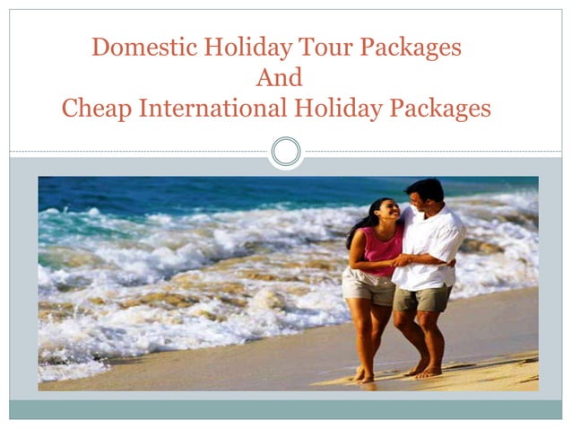 Domestic Holiday Packages | PPT