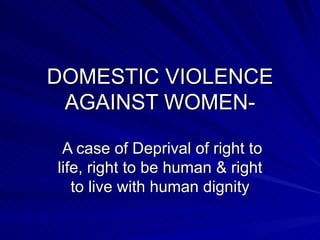 Domestic Violence Against Women [1].Ppt Dyuti. | PPT