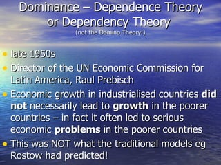 Dominance-Dependence and World Systems Approach views of development | PPT