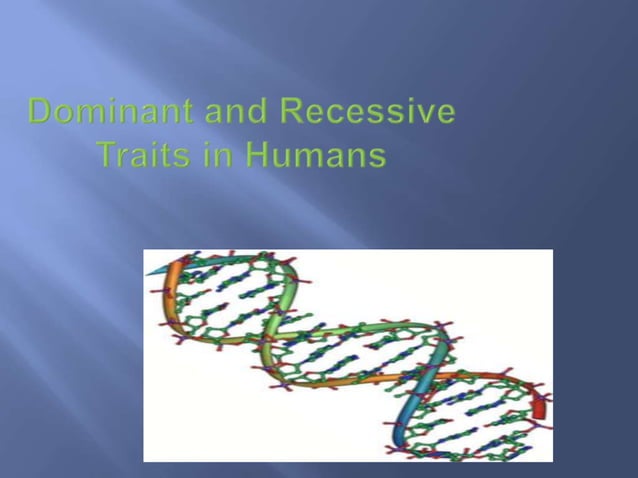 Dominant and recessive traits in humans | PPTX | Eye and Vision ...