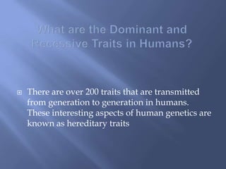 Dominant and recessive traits in humans | PPTX